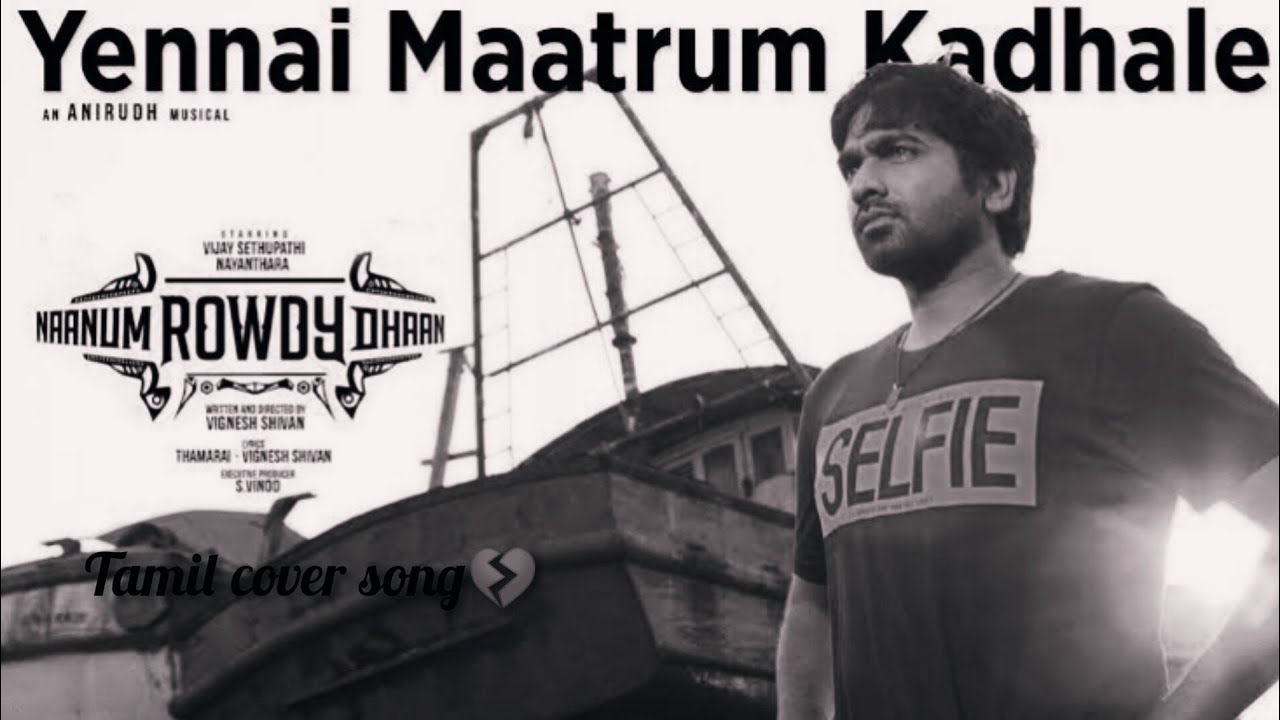 Yennai Maatrum Kadhale - Anirudh | Tamil Cover Song - YouTube