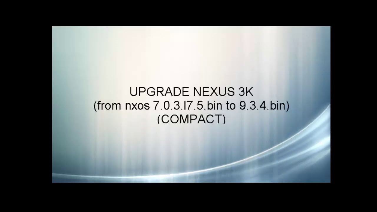 Cisco Nexus 3000 series Upgrade NX-OS Compact - YouTube