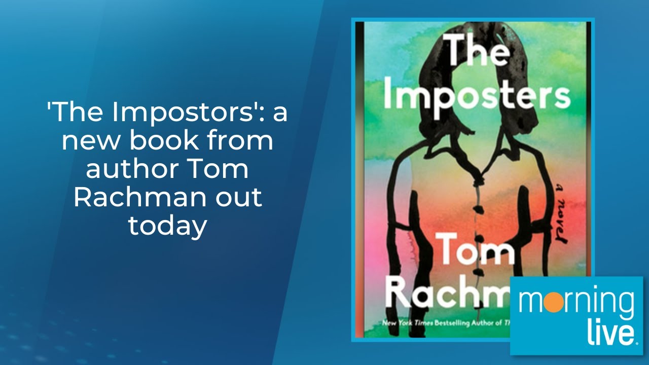 'The Imposters' a new book from author Tom Rachman is out today - YouTube