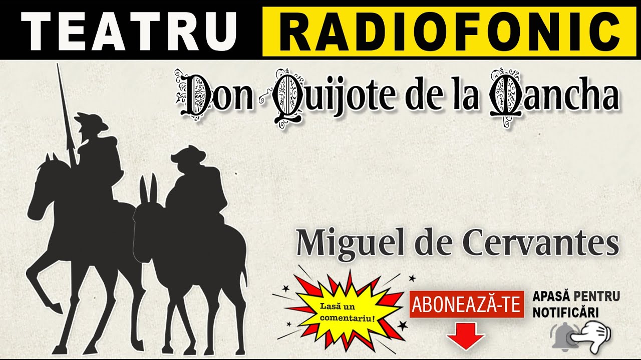 Miguel de Cervantes - Don Quijote de la Mancha | Teatru - YouTube