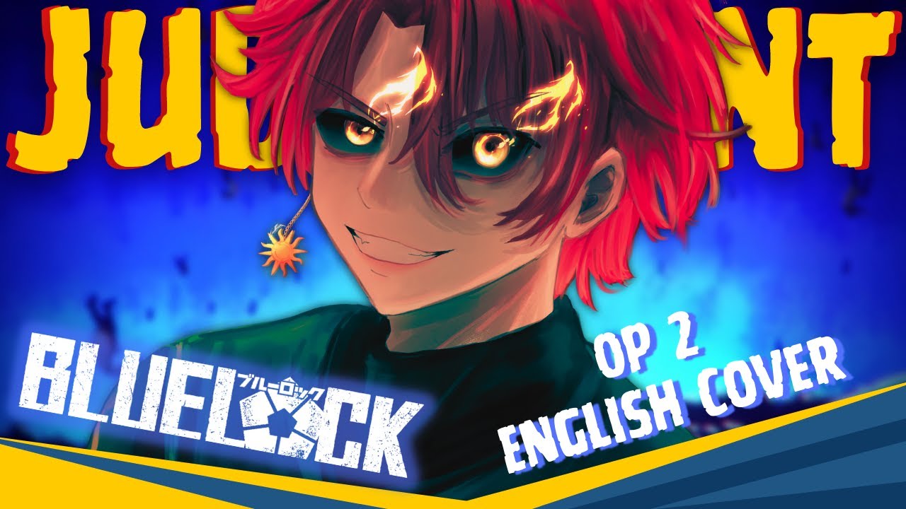 Blue Lock OP 2 English Cover | “Judgement” by ASH DA HERO - YouTube