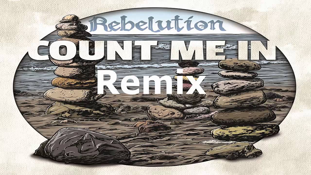 Song remix: Rebelution - Count me in - YouTube
