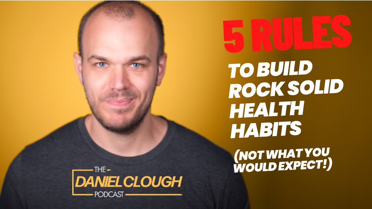 E09: 5 rules to build rock solid health habits (not what you would expect!) - YouTube