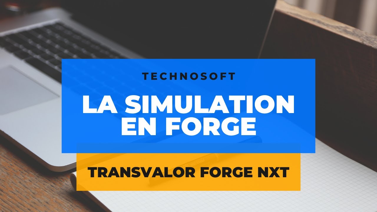 Simulation en forge/ Comment accéder et manipuler la documentation (Logiciel Transvalor FORGE ...