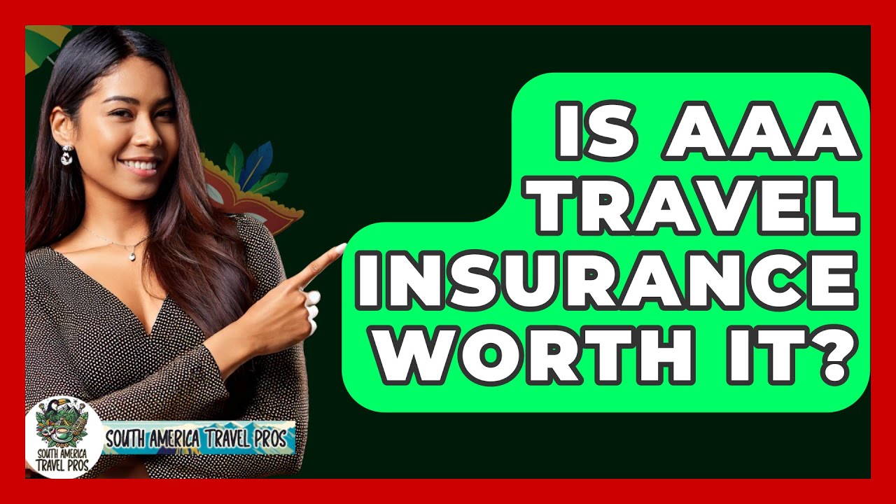 Is AAA Travel Insurance Worth It? - South America Travel Pros - YouTube
