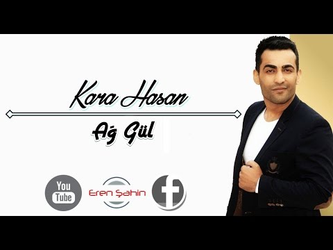 Kara Hasan | Ağ Gül