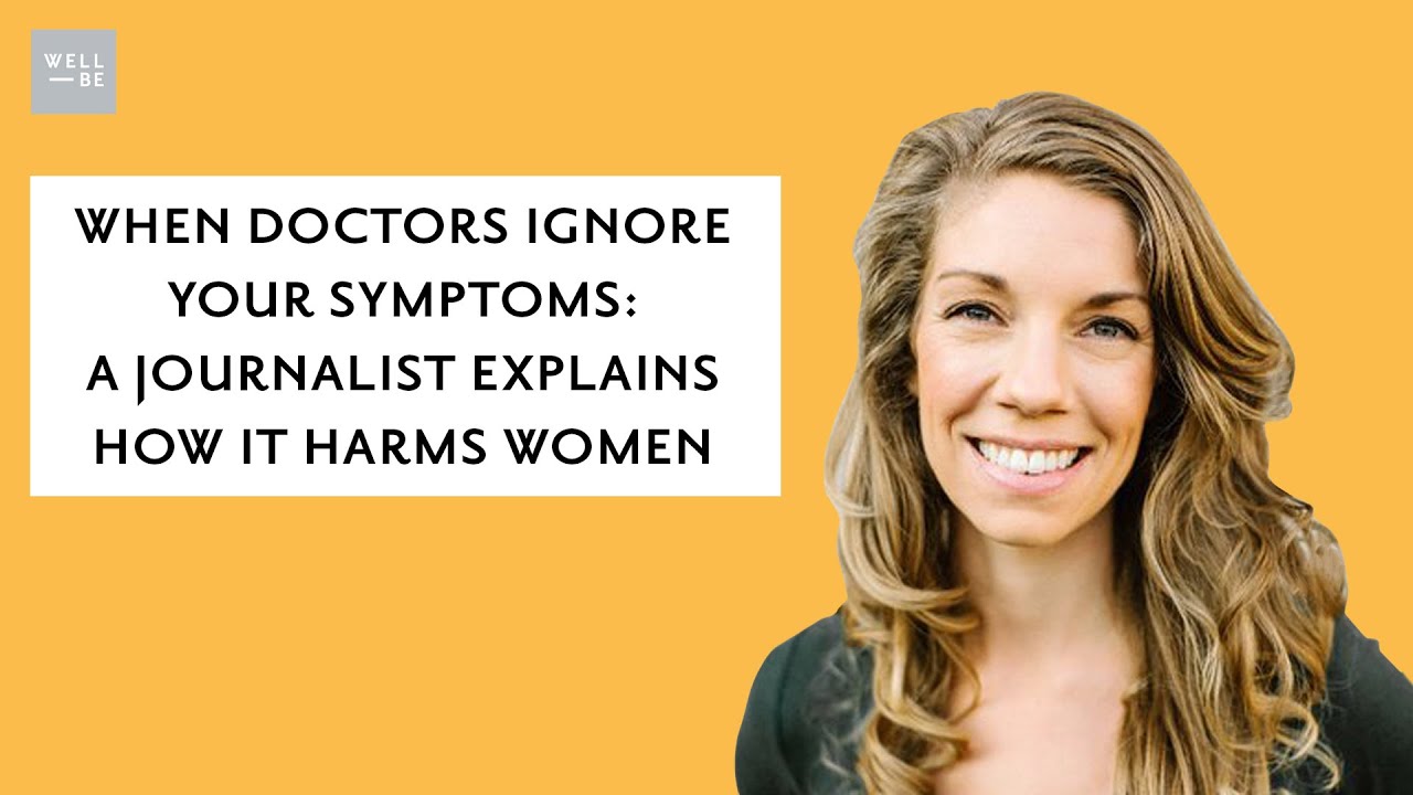 When Doctors Ignore Your Symptoms: Maya Dusenbery Explains How it Harms ...