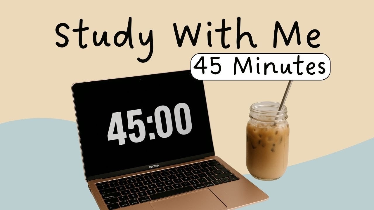 Study With Me - 45 Minutes (No Breaks) - YouTube