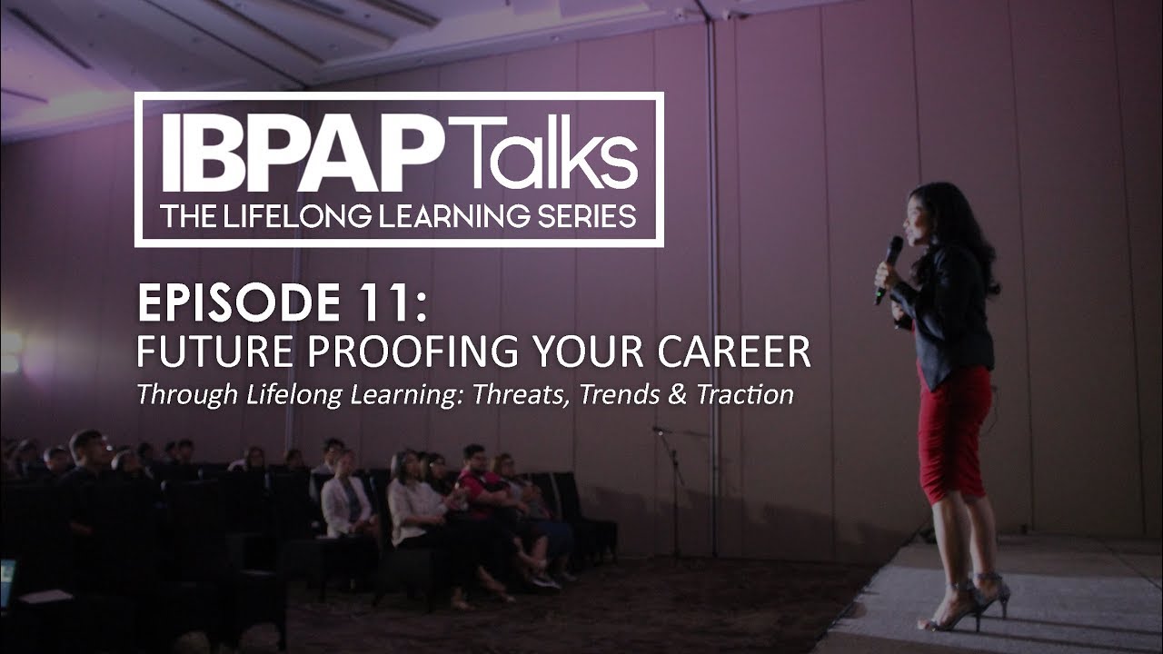 IBPAP Talks Episode 11: Future Proofing Your Career Through Lifelong Learning - YouTube