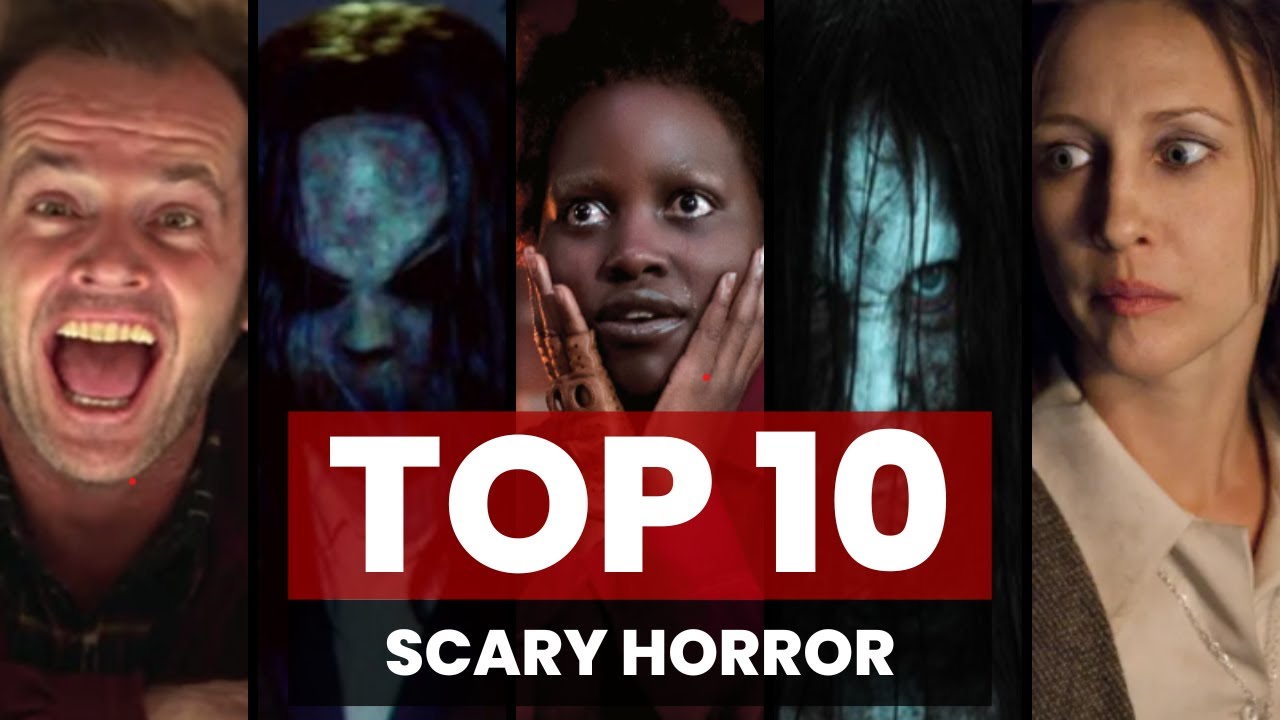 Top 10 Scary/Horror Movies - YouTube