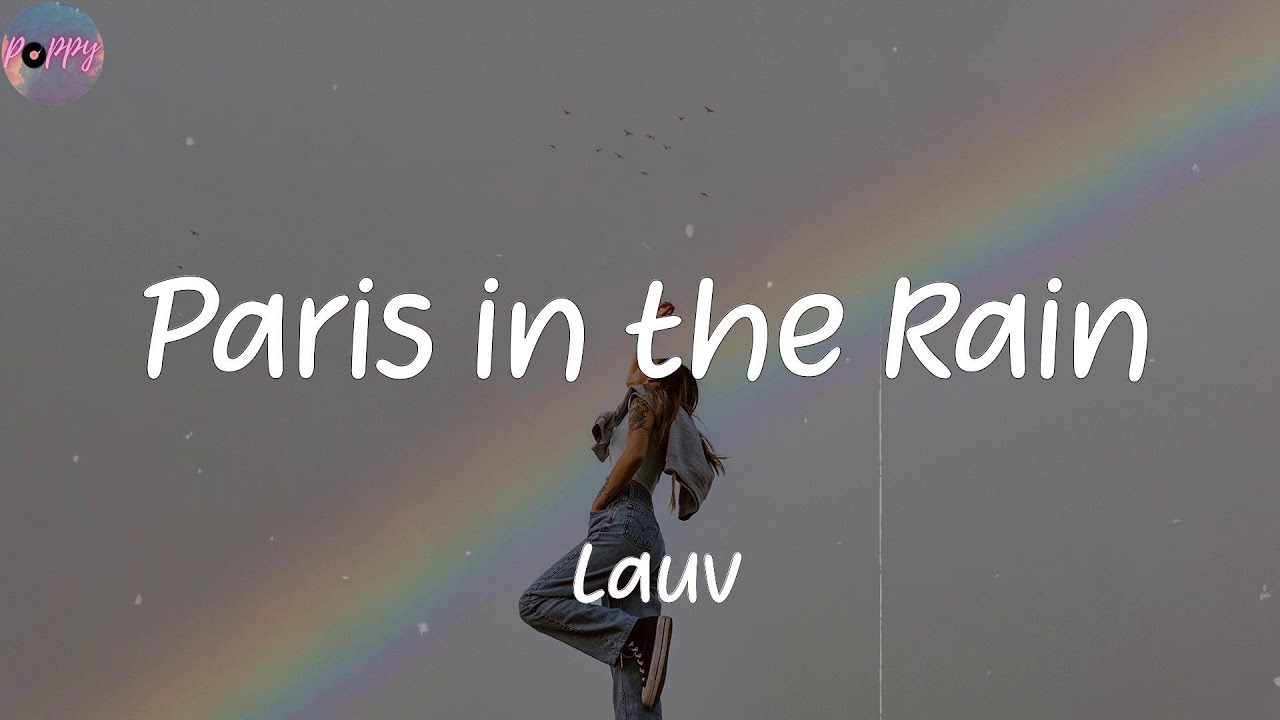 Paris in the Rain - Lauv (Lyrics) - YouTube