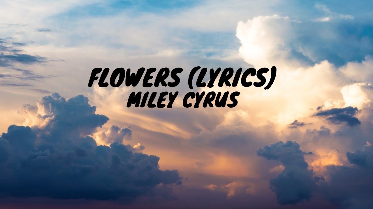 Flowers (Lyrics) - Miley Cyrus - YouTube