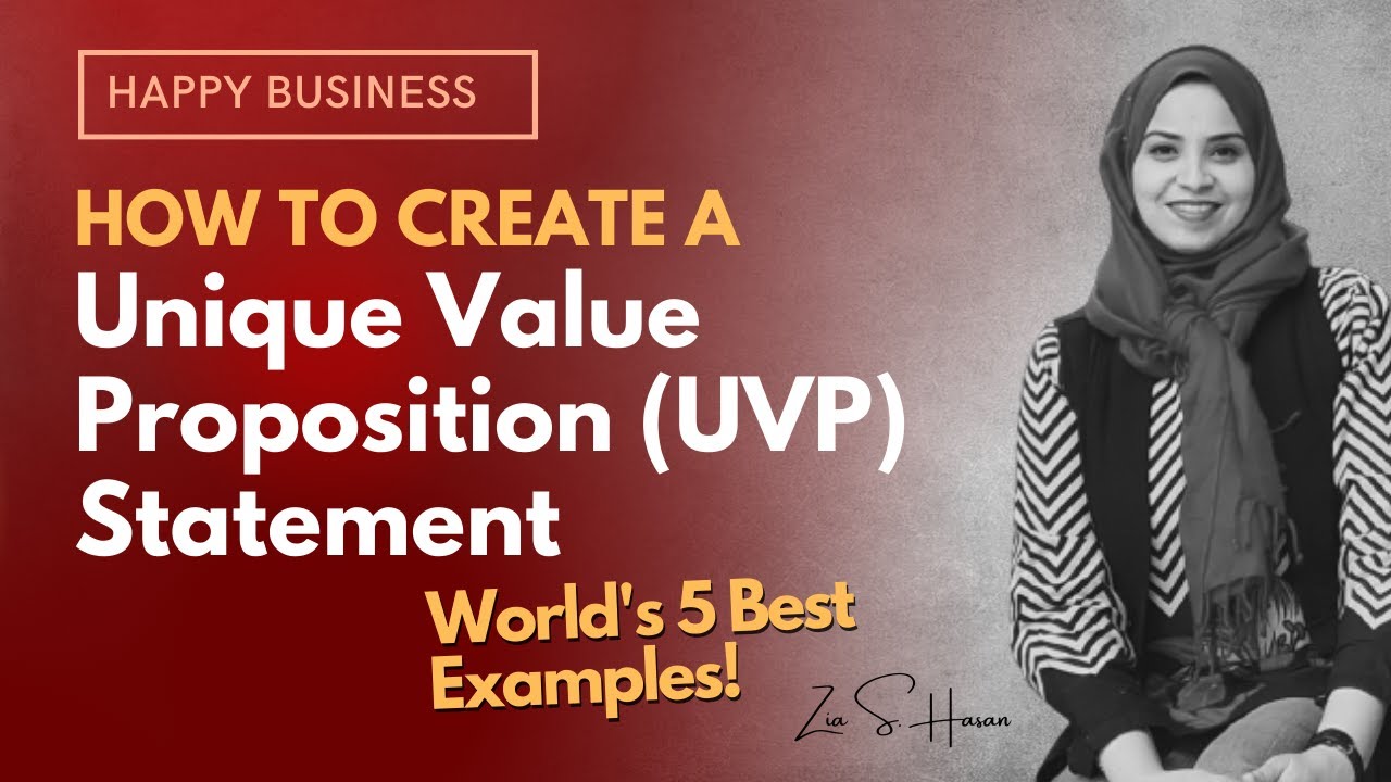 How To Create A Unique Value Proposition (UVP) | Happy Business | Zia S ...