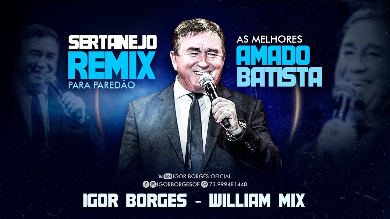Sertanejo Remix - As melhores Amado Batista - Igor Borges - William Mix - YouTube