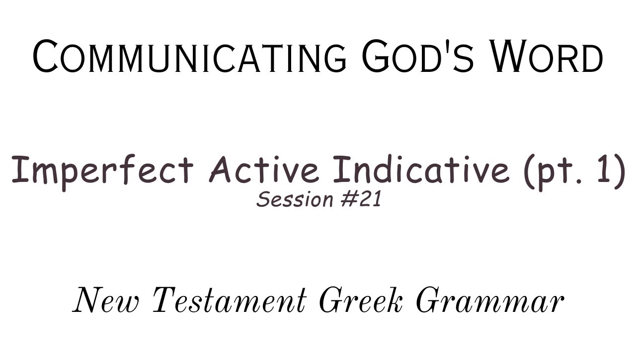 "Imperfect Active Indicative" (pt. 1; Lesson 11a) - YouTube