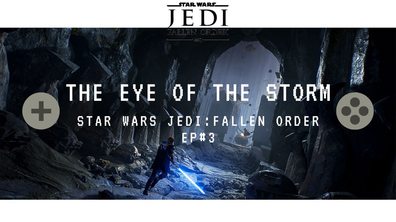The Eye Of The Storm - Star Wars Jedi: Fallen Order - Ep #3 - YouTube