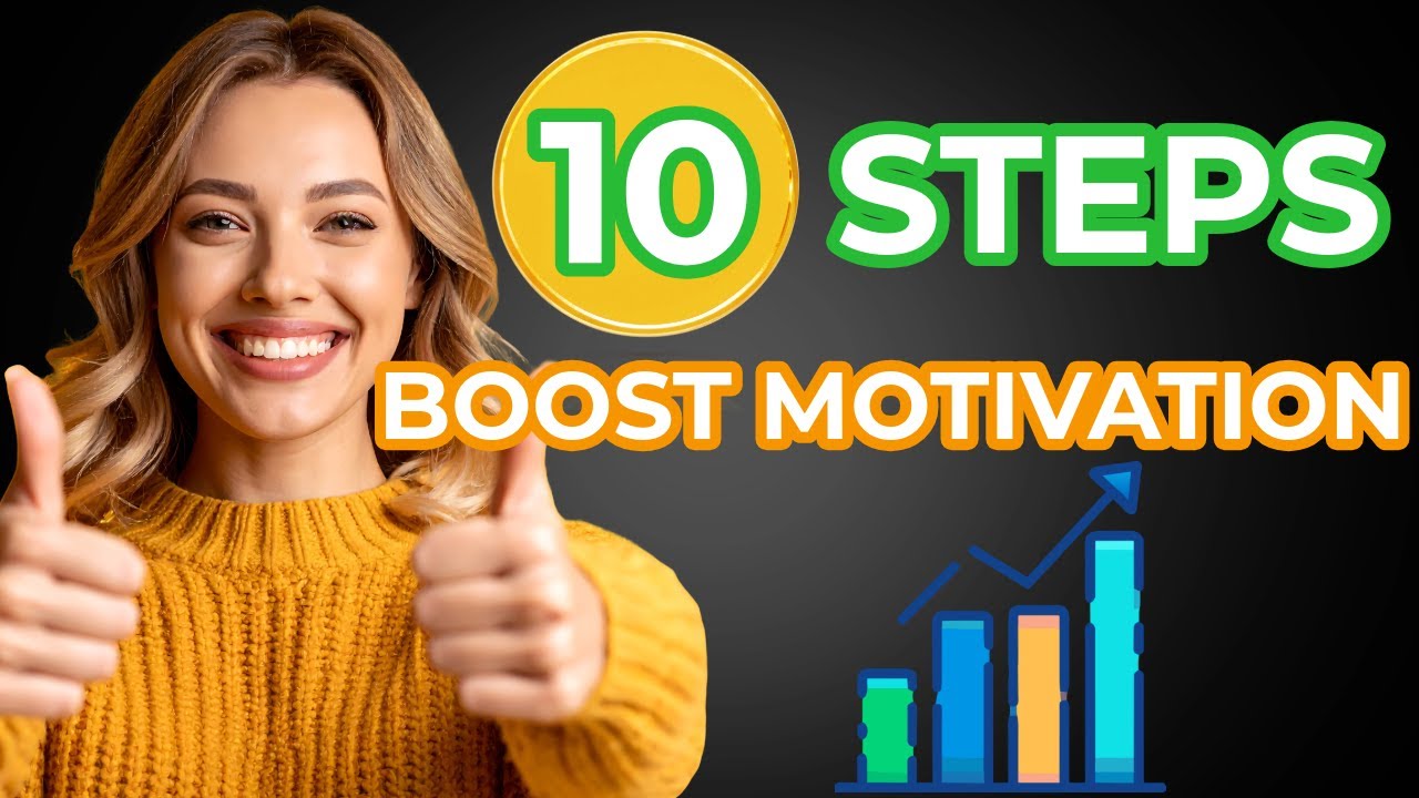 10 Ways to Boost Your Motivation and Conquer Your Goals - YouTube