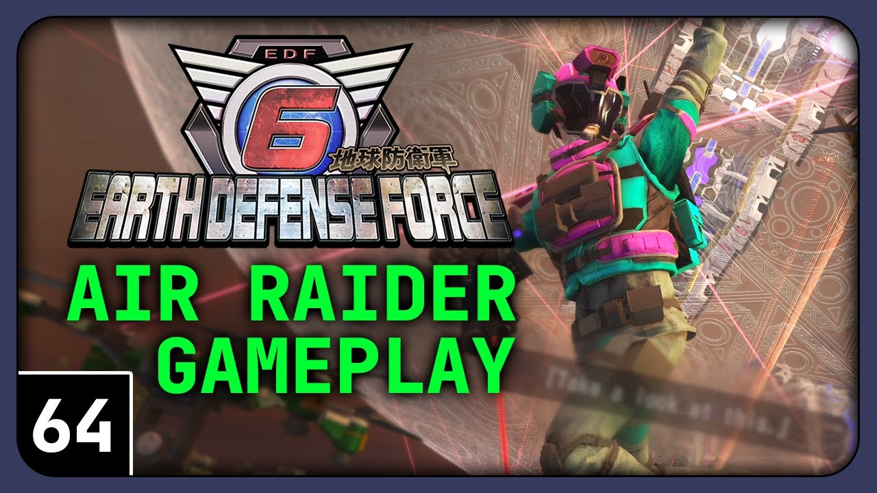 Let's Play Earth Defense Force 6 - Air Raider Gameplay part 64 | The ...