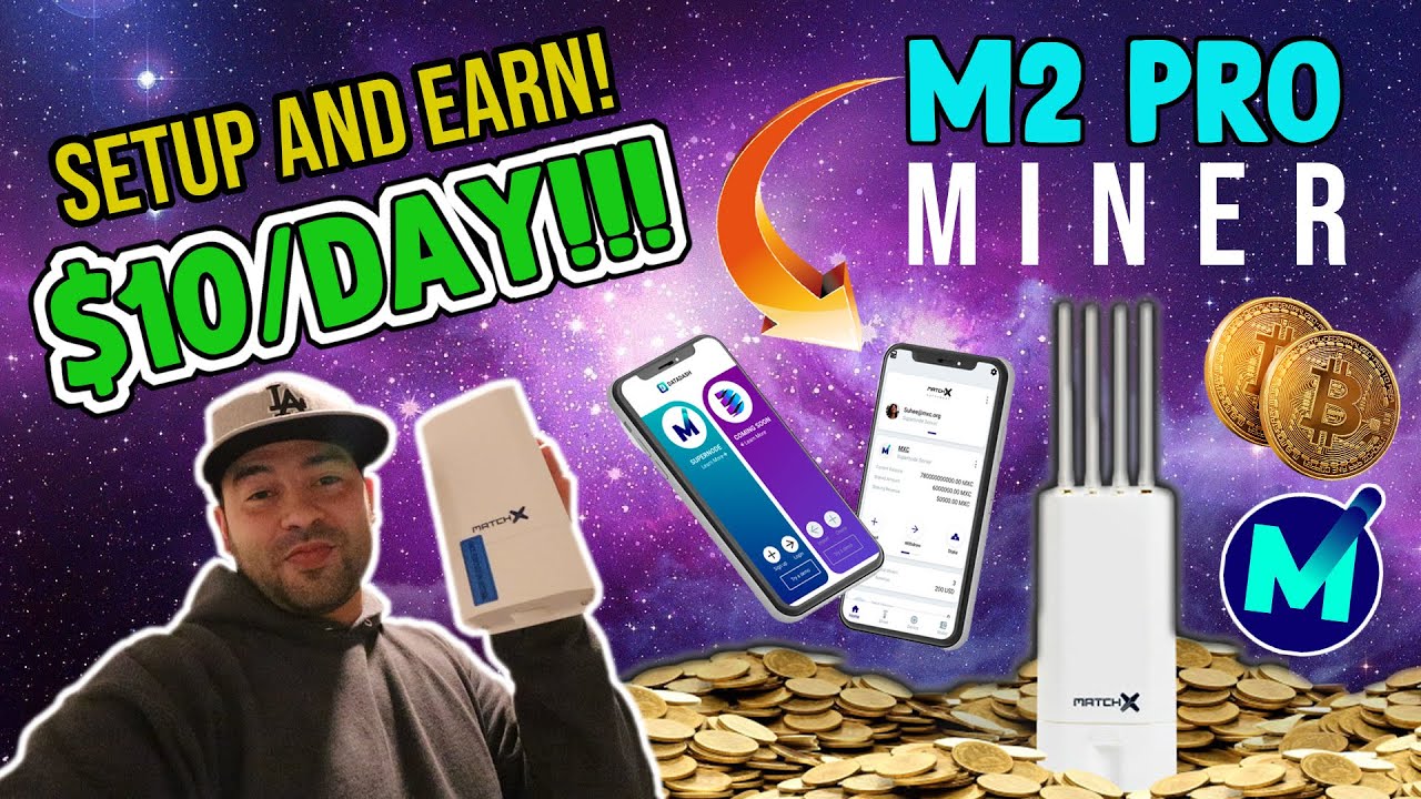 How to set up Matchx M2 Pro Miner to earn $10 a Day - YouTube