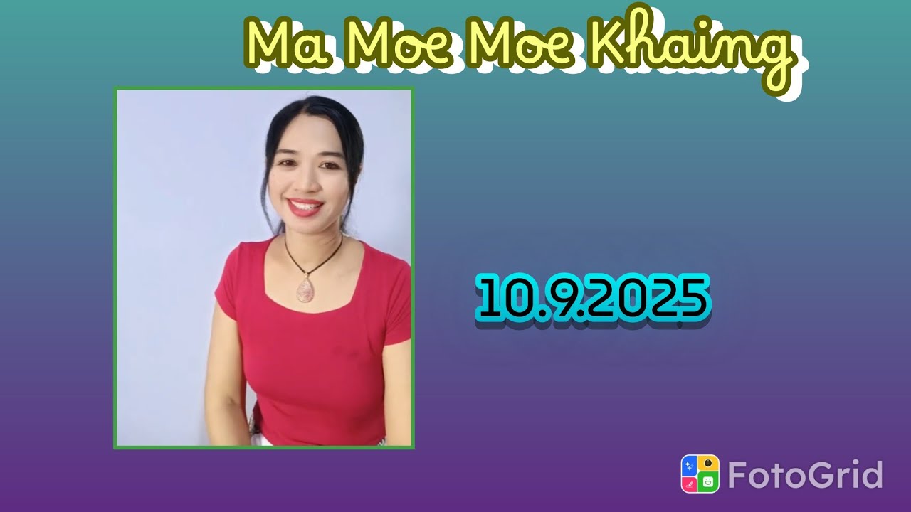 10.9.2025..Ma Moe Moe Khaing - YouTube