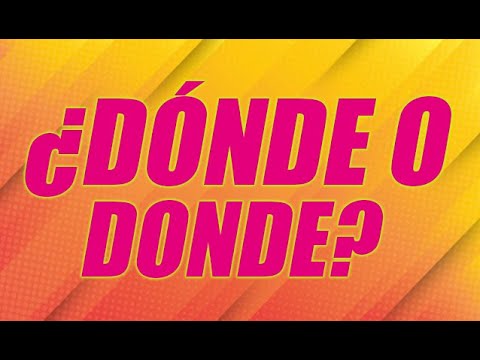 ¿DÓNDE O DONDE? (ACLARACIÓN DEL USO) (BIEN EXPLICADO) - WILSON TE EDUCA ...