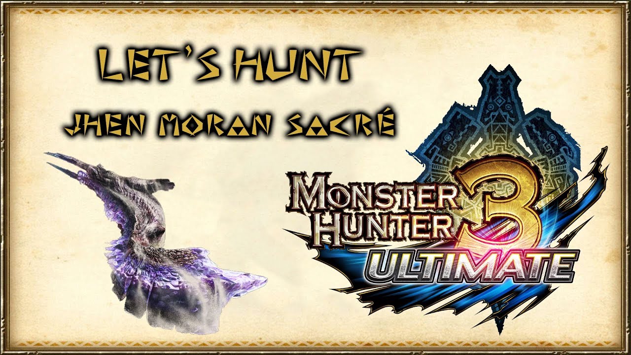 Monster Hunter 3 Ultimate - Let's Hunt Jhen Moran Sacré - Français HD ...