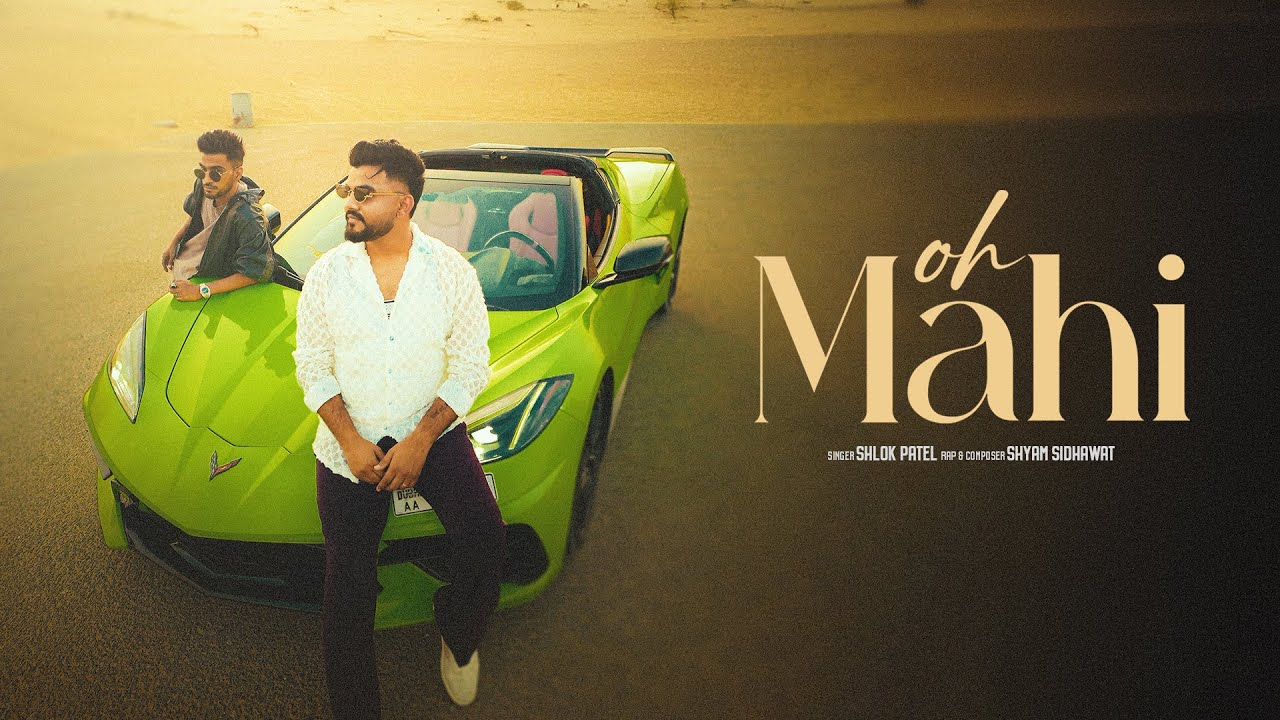 Oh Mahi Official Music Video - Shlok Patel - Shyam Sidhawat - Rutvij ...