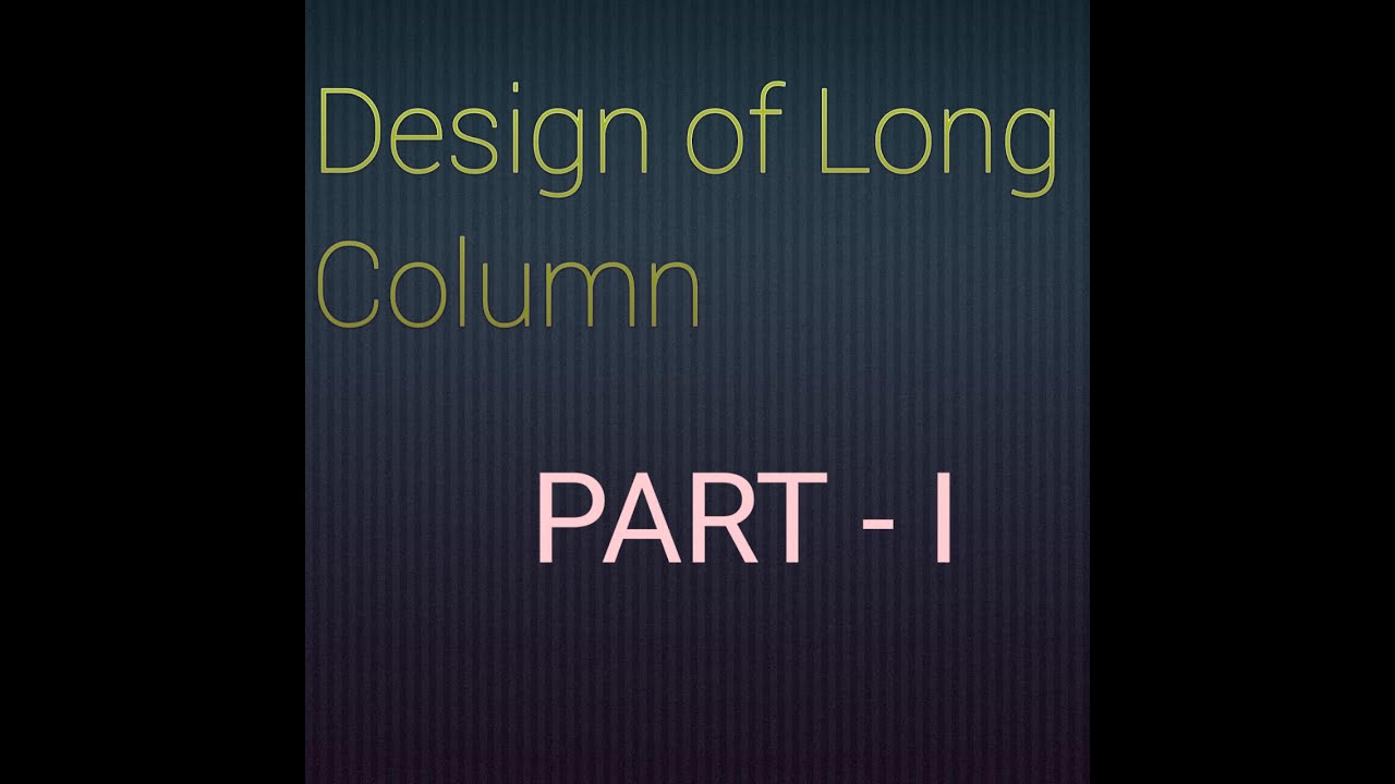 Design of Long Column PART-I - YouTube