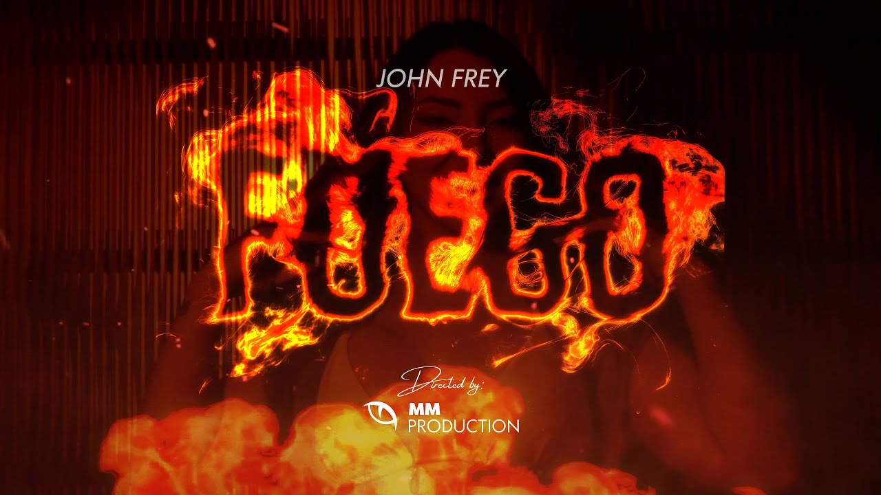 JOHN FREY | 🔥 FUEGO (VIDEO OFICIAL) - YouTube