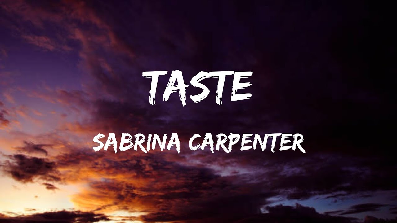 Sabrina Carpenter - Taste (Lyrics) - YouTube