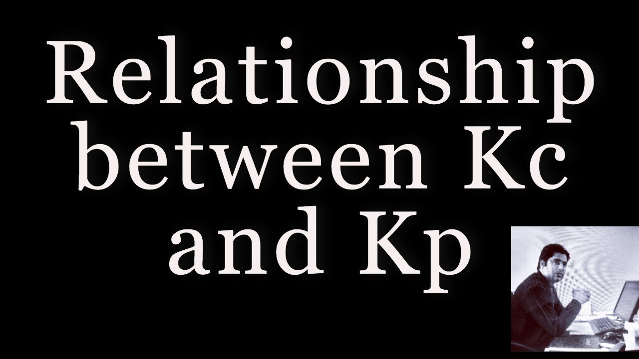 Relationship between Kc and Kp - YouTube