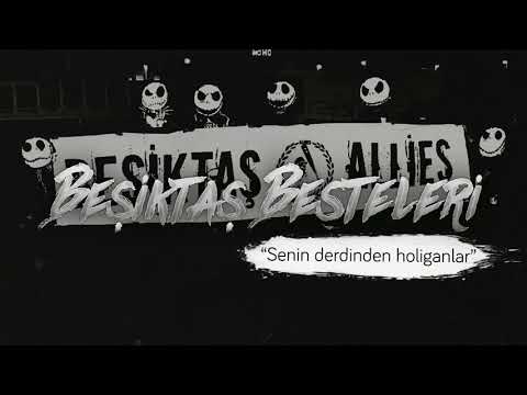 Beşiktaş Besteleri   Senin derdinden holiganlar Allies