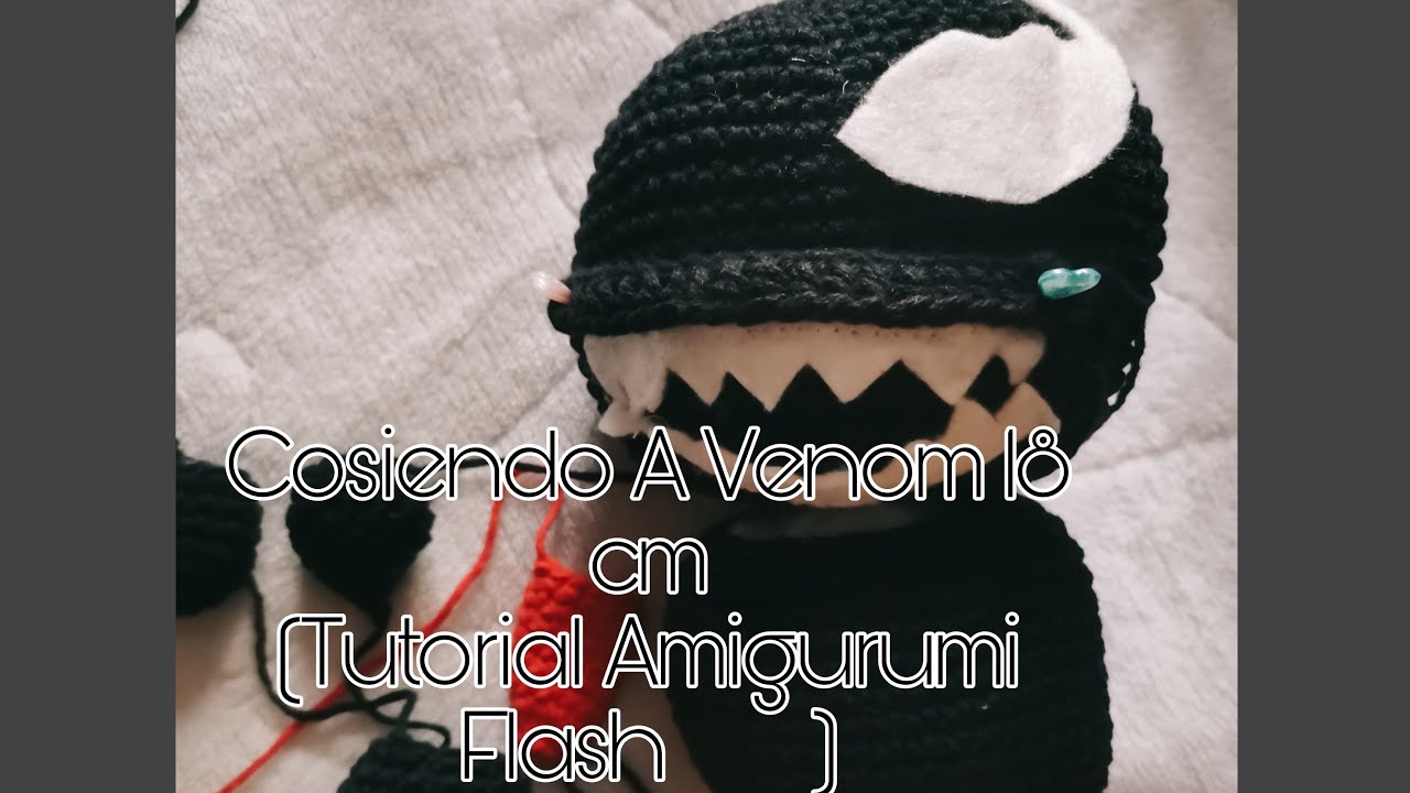 Amigurumis y Tejidos, Venom Amigurumi 18 cm, Cosiendo Y Explicando como ...