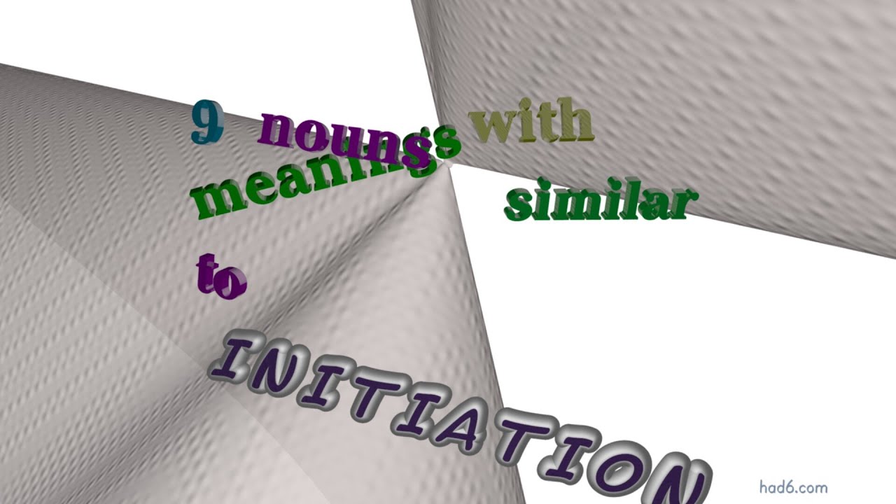 initiation - 10 nouns which are synonyms to initiation (sentence ...