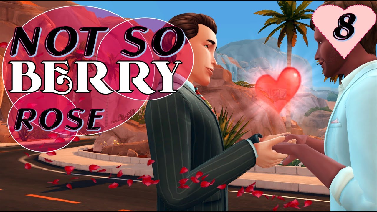 Kissing his way to the top! | SIMS 4 - NOT SO BERRY #8 - ROSE GEN 🔴 ...