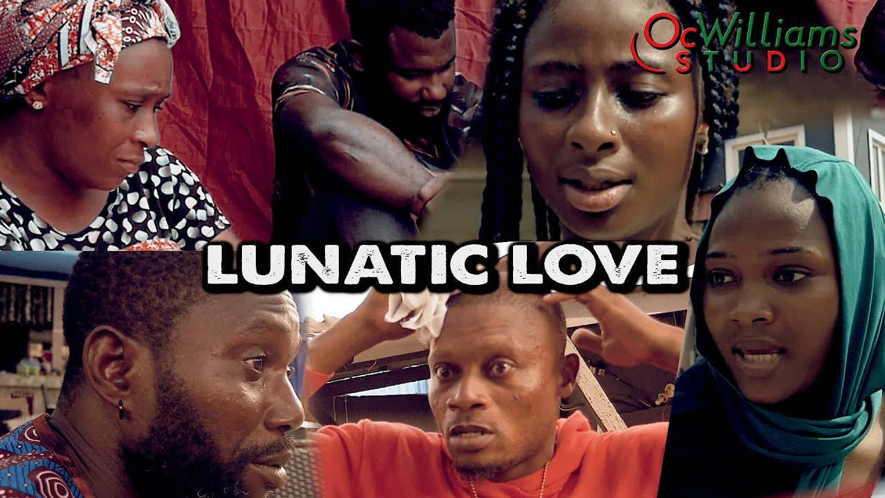 Lunatic Love | Latest Nigerian Movie 2025 - YouTube