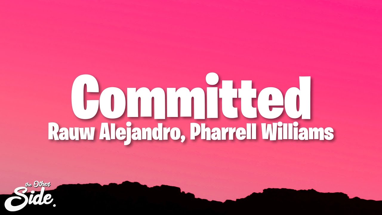 Rauw Alejandro & Pharrell Williams - Committed (Letra/Lyrics) - YouTube