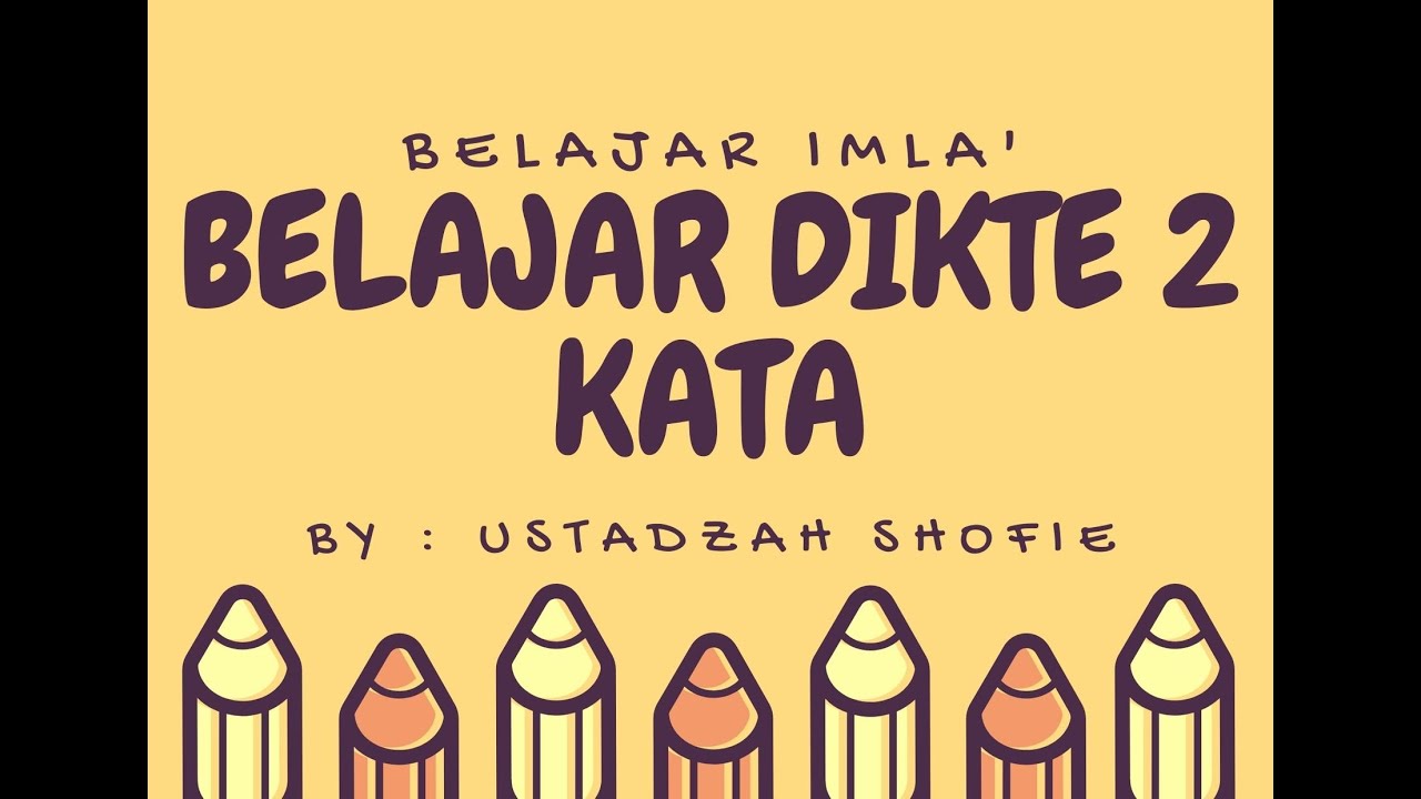 Belajar Imla' - Belajar Dikte 2 Kata - YouTube