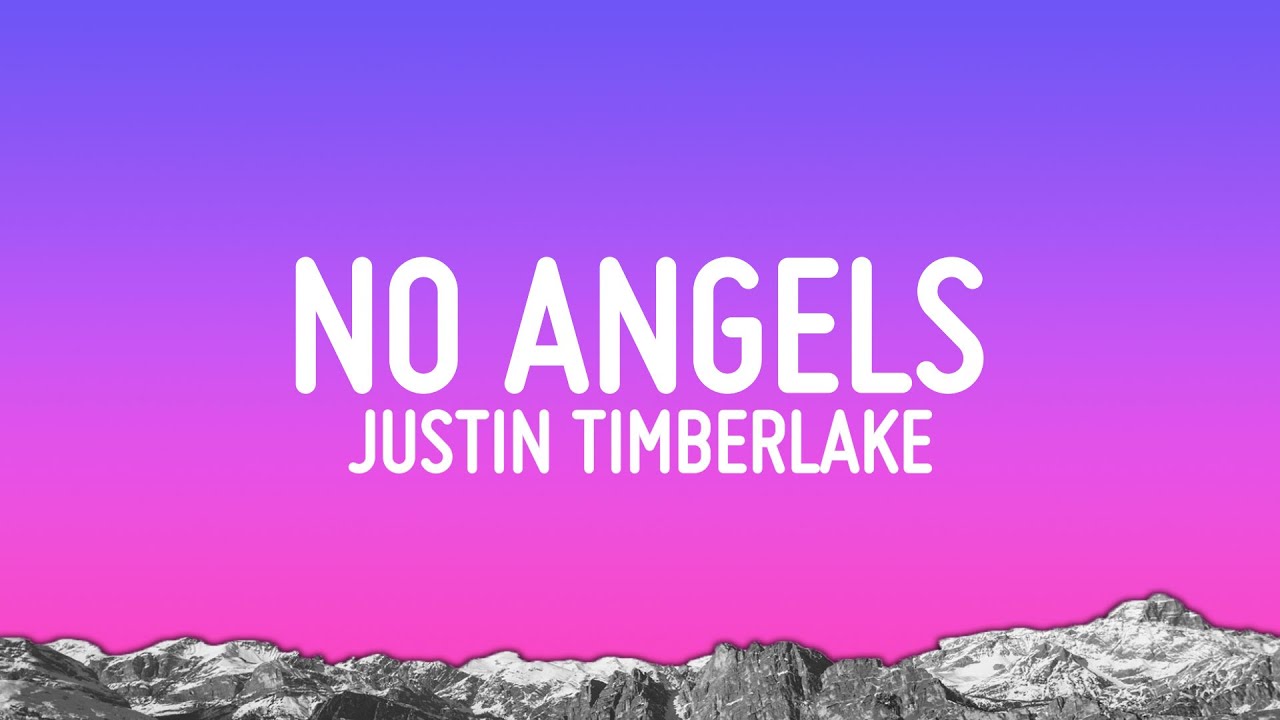 Justin Timberlake - No Angels (Lyrics) - YouTube