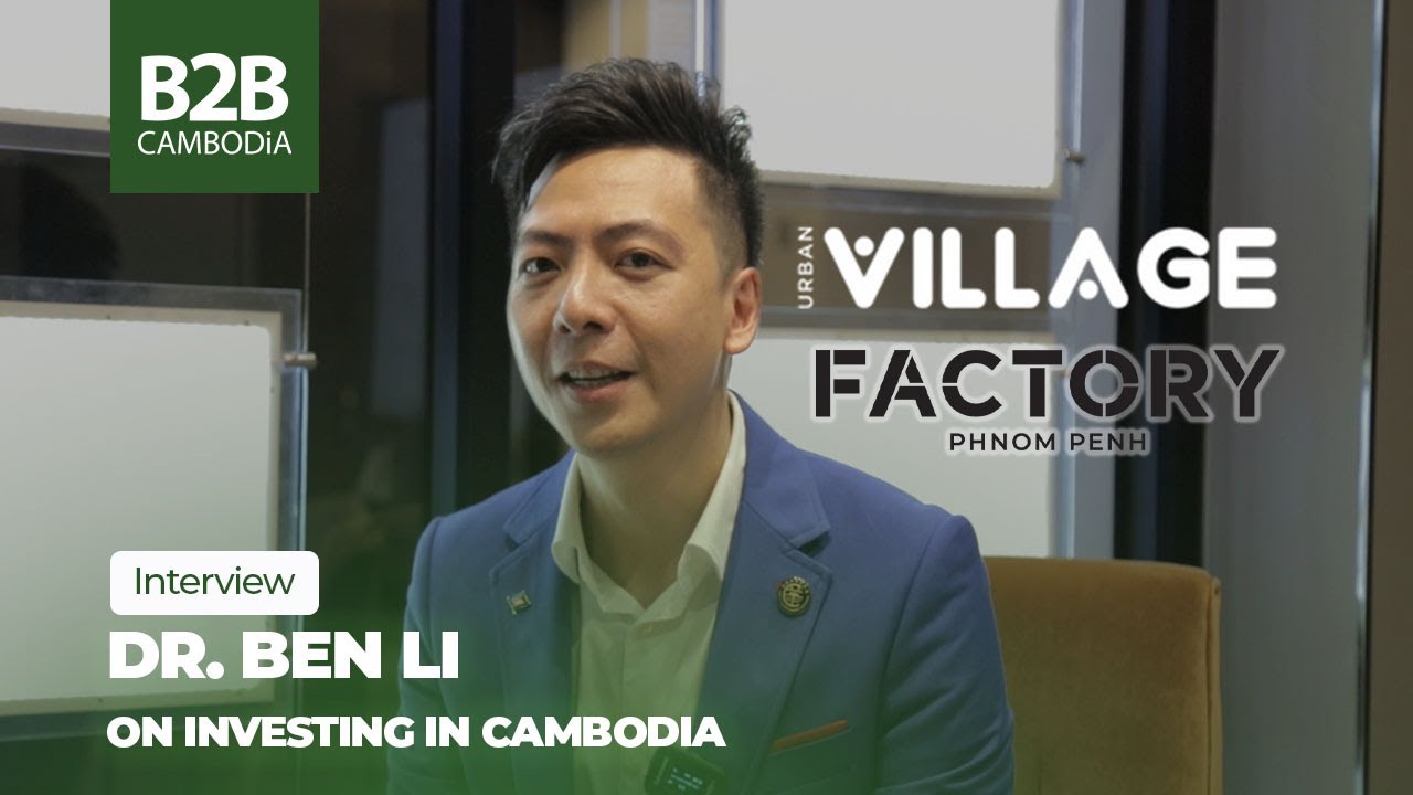 Dr Ben Li - Founder of The Factory and Urban Village - Cambodia Chinese ...