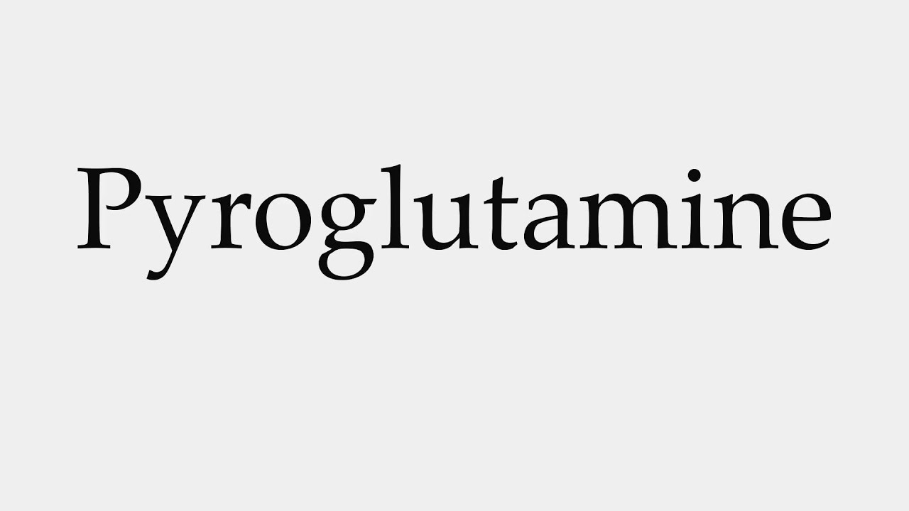 How to Pronounce Pyroglutamine - YouTube
