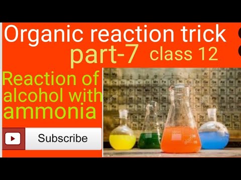 Reaction of alcohol with ammonia (organic reaction trick, part-7), for ...