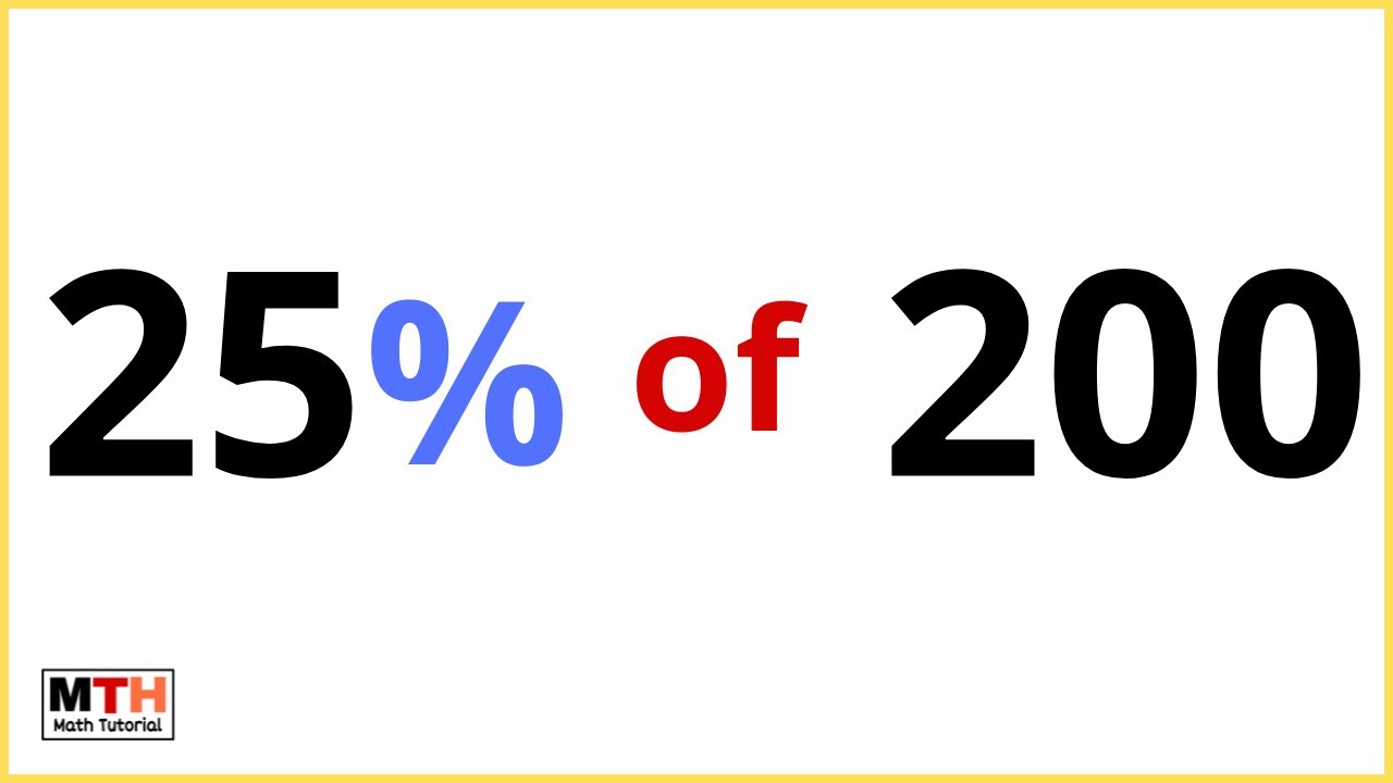 What Is 25 Percent Of 200 25 Of 200 YouTube