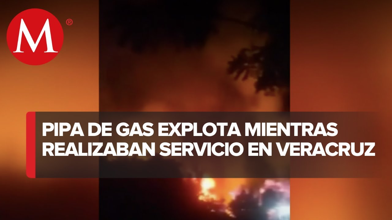 Explota pipa de gas en Veracruz, cinco personas resultan heridas - YouTube