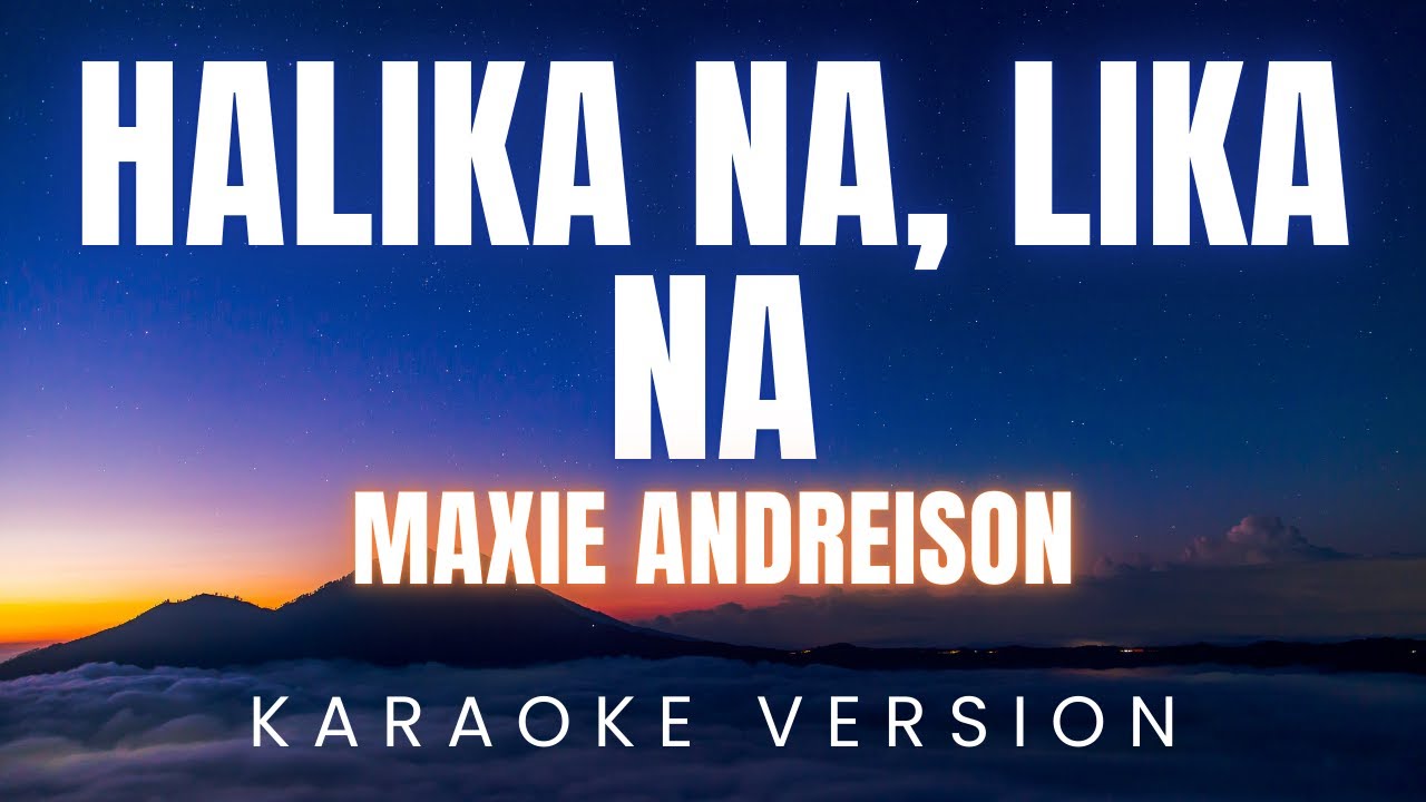 Maxie Andreison - Halika Na, Lika Na | KARAOKE - YouTube