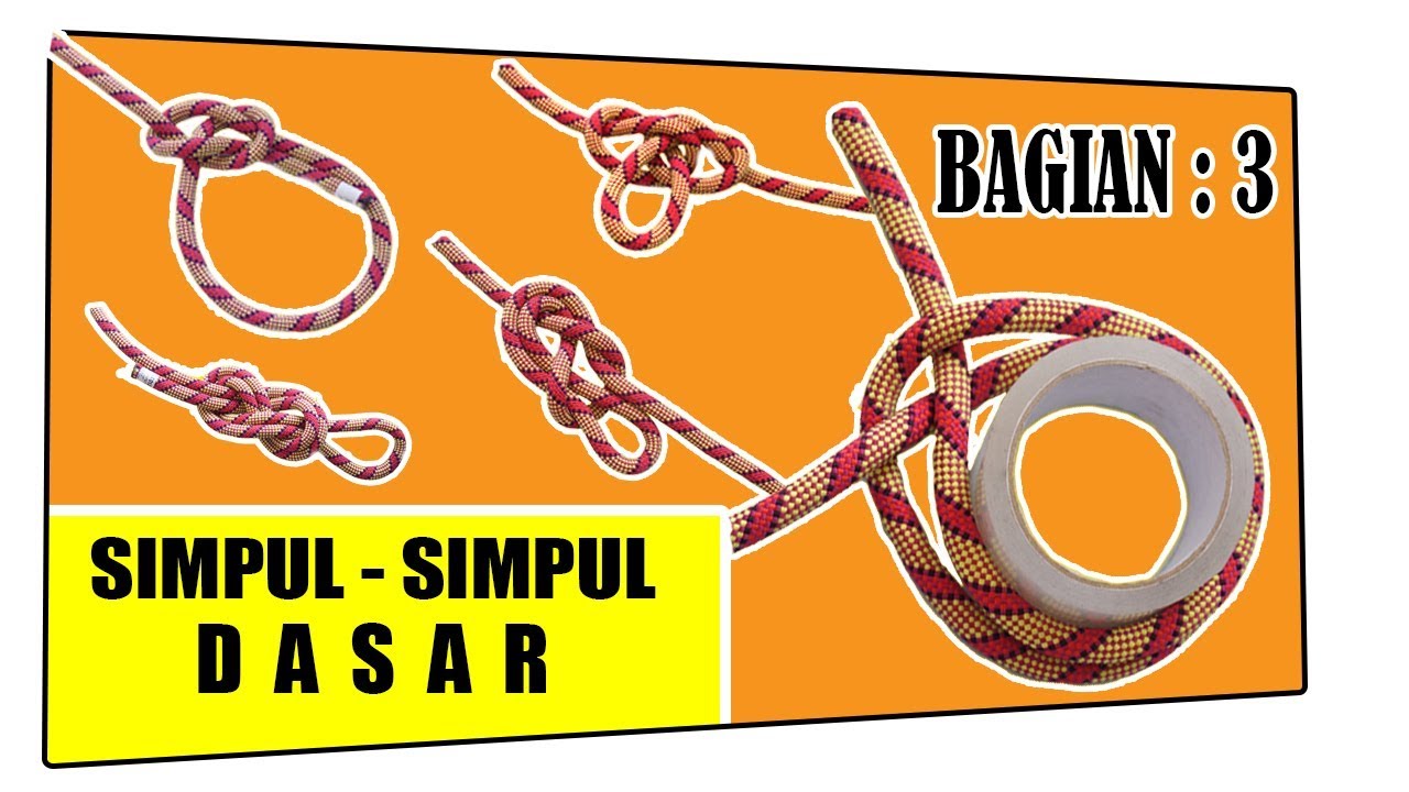 Tutorial cara membuat Simpul - Simpul Dasar Bagian 3 - YouTube