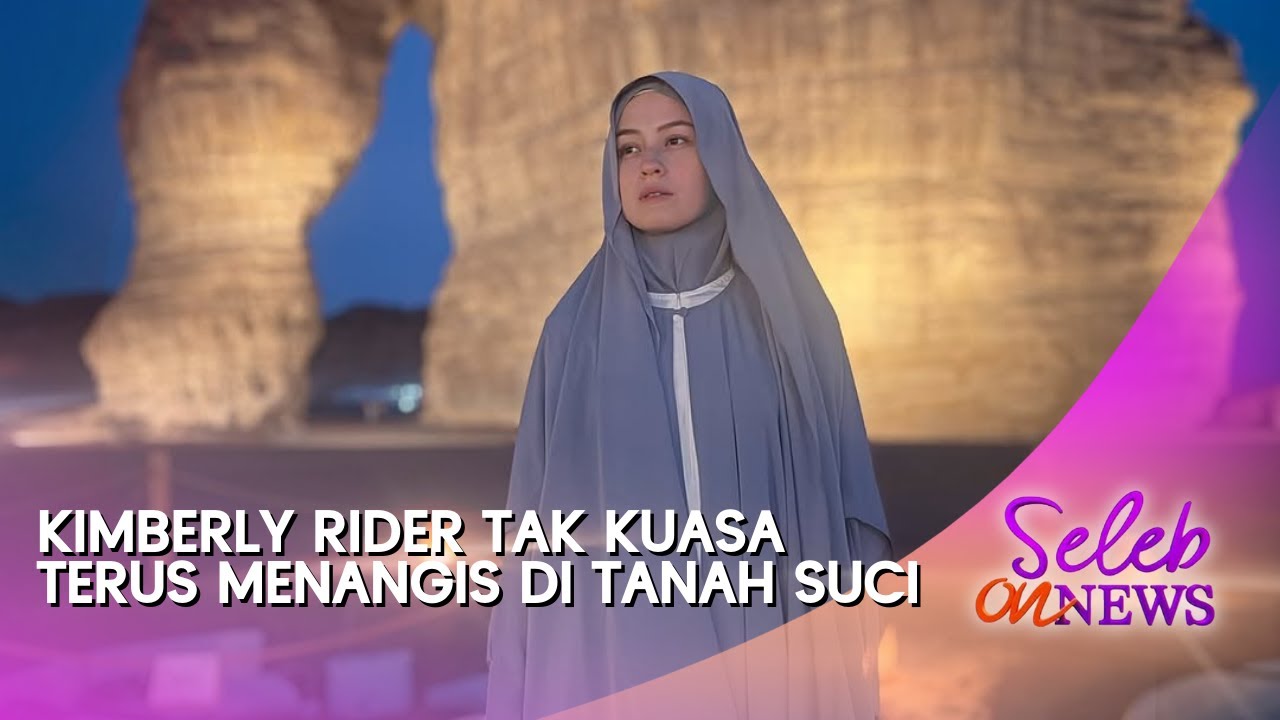 Kimberly Rider Tak Kuasa Terus Menangis di Tanah Suci - YouTube