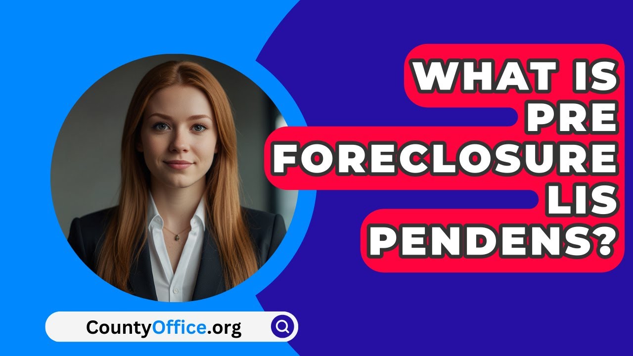 What Is Pre Foreclosure Lis Pendens? - CountyOffice.org - YouTube