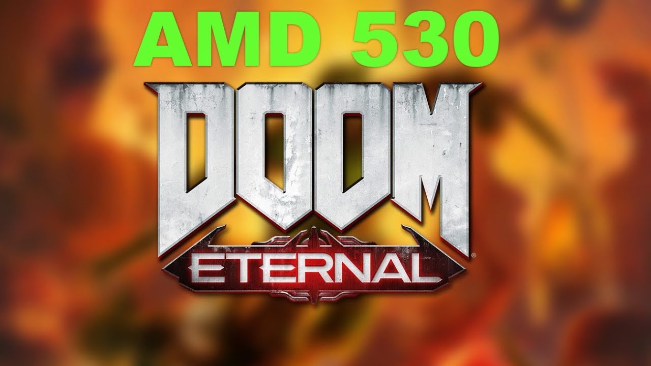 Doom Eternal Gaming Amd Radeon 530 Benchmark - YouTube