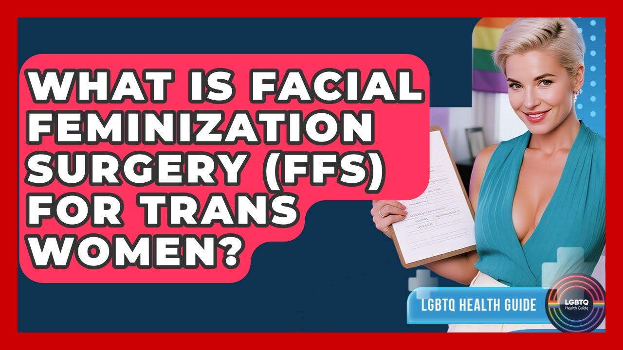 What Is Facial Feminization Surgery (FFS) For Trans Women? - LGBTQ ...